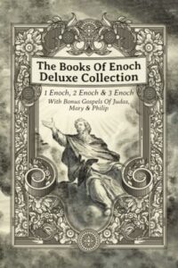 the books of enoch deluxe collection: 1 enoch, 2 enoch, 3 enoch & bonus gospels of judas, mary & philip