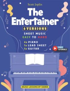 the entertainer i scott joplin i 6 versions - sheet music easy to hard: how to play the entertainer on piano, guitar i classical ragtime i video tutorials i for kids and adults