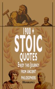 1900 stoic quotes: enjoy this journey from ancient philosophers (inspirational quotes from greatest minds book 1)