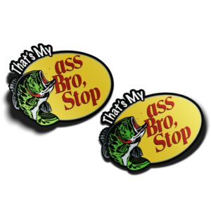 sugoiislaps 2pcs 5" that's my ass bro sticker bass pro shop funny decal sticker for your car waterproof weatherproof outdoor sticker decal car sticker safety vehicle cat onboard caution vinyl stickers