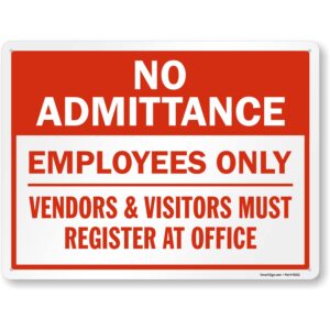 smartsign 18 x 24 inch “no admittance - employees only vendors & visitors must register at office” metal sign, 80 mil laminated rustproof aluminum, red and white, made in usa