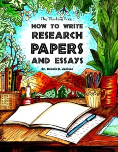 how to write research papers and essays - the thinking tree: a step by step guide