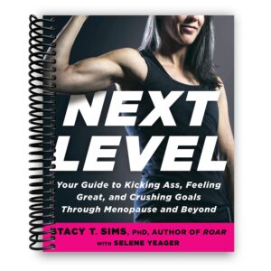 next level: your guide to kicking ass, feeling great, and crushing goals through menopause and beyond