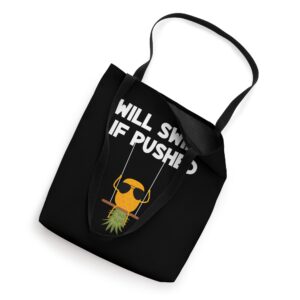 Will Swing If Pushed Pineapple Swinger Tote Bag