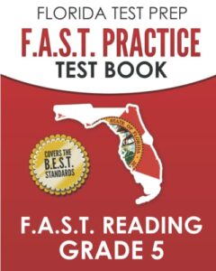 florida test prep f.a.s.t. practice test book f.a.s.t. reading grade 5: covers the new b.e.s.t. standards