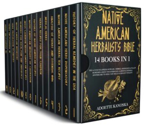 native american herbalist's bible: 14 books in 1: the a-z encyclopedia with 500+ herbal medicines & plant remedies. grow your personal garden & herbal apothecary to heal naturally & regain vitality