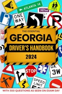 the essential georgia driver's handbook. a study and practice manual for new drivers to successfully obtain their driving license or permit: this book ... seen on the dds test and explained answers.