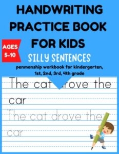 handwriting practice book for kids silly sentences - penmanship workbook for kindergarten, 1st, 2nd, 3rd, 4th grade: learn and laugh by tracing letters and funny phrases