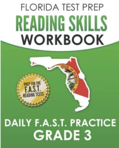 florida test prep reading skills workbook daily f.a.s.t. practice grade 3: preparation for the f.a.s.t. reading tests