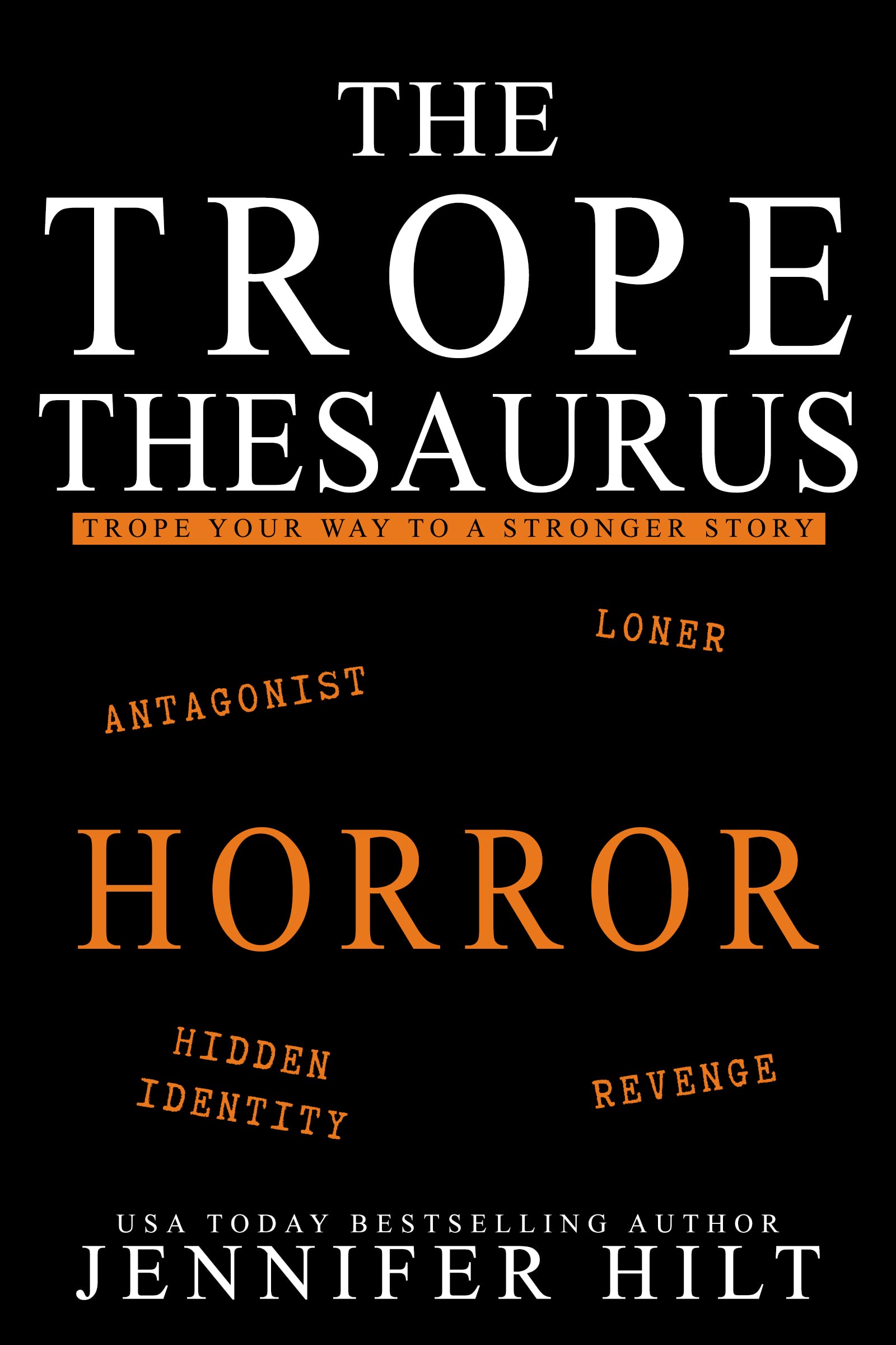 The Trope Thesaurus: Horror: An Author Resource Guide