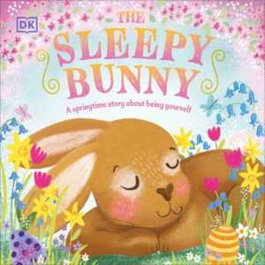 the sleepy bunny: a springtime story about being yourself