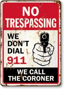 smartsign 14 x 10 inch “we don't dial 911, we call the coroner” funny no trespassing sign with gun graphic, 40 mil laminated rustproof aluminum, retro/vintage, multicolor, made in usa