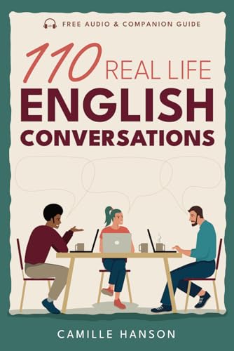 110 Real Life English Conversations: with AUDIO featuring 27 native speakers (American English) for ESL Learners & teachers (Real Life Conversations Series)