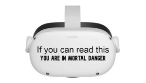 if you can read this you are in mortal danger - oculus quest 2 - decals - black