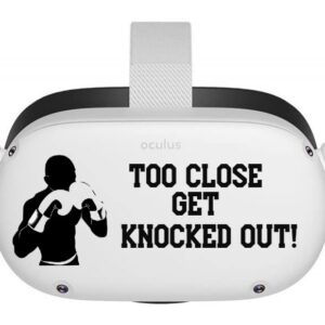 Too close and get knocked out - Oculus Quest 2 - Decals - Black