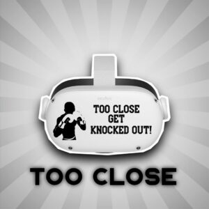 Too close and get knocked out - Oculus Quest 2 - Decals - Black