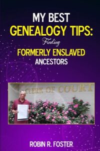 my best genealogy tips: finding formerly enslaved ancestors