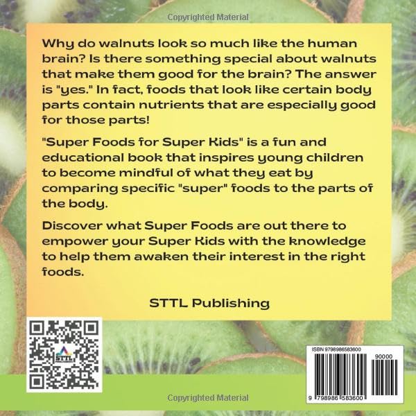 Super Foods for Super Kids: Learn about the foods that look like and benefit human body parts (Super Foods For Super Kids Series)