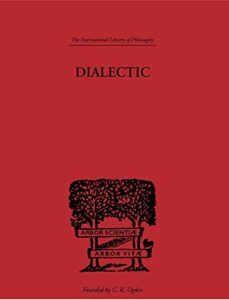 dialectic (international library of philosophy)