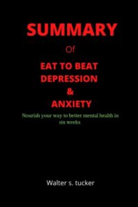 eat to beat depression and anxiety: nourish your way to better mental health in six weeks by drew ramsey