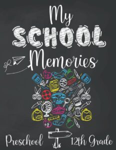 my school memories from preschool to 12th grade: keepsake for students to the first days of school to/and last day perfect memory album graduation gifts for boys and girls