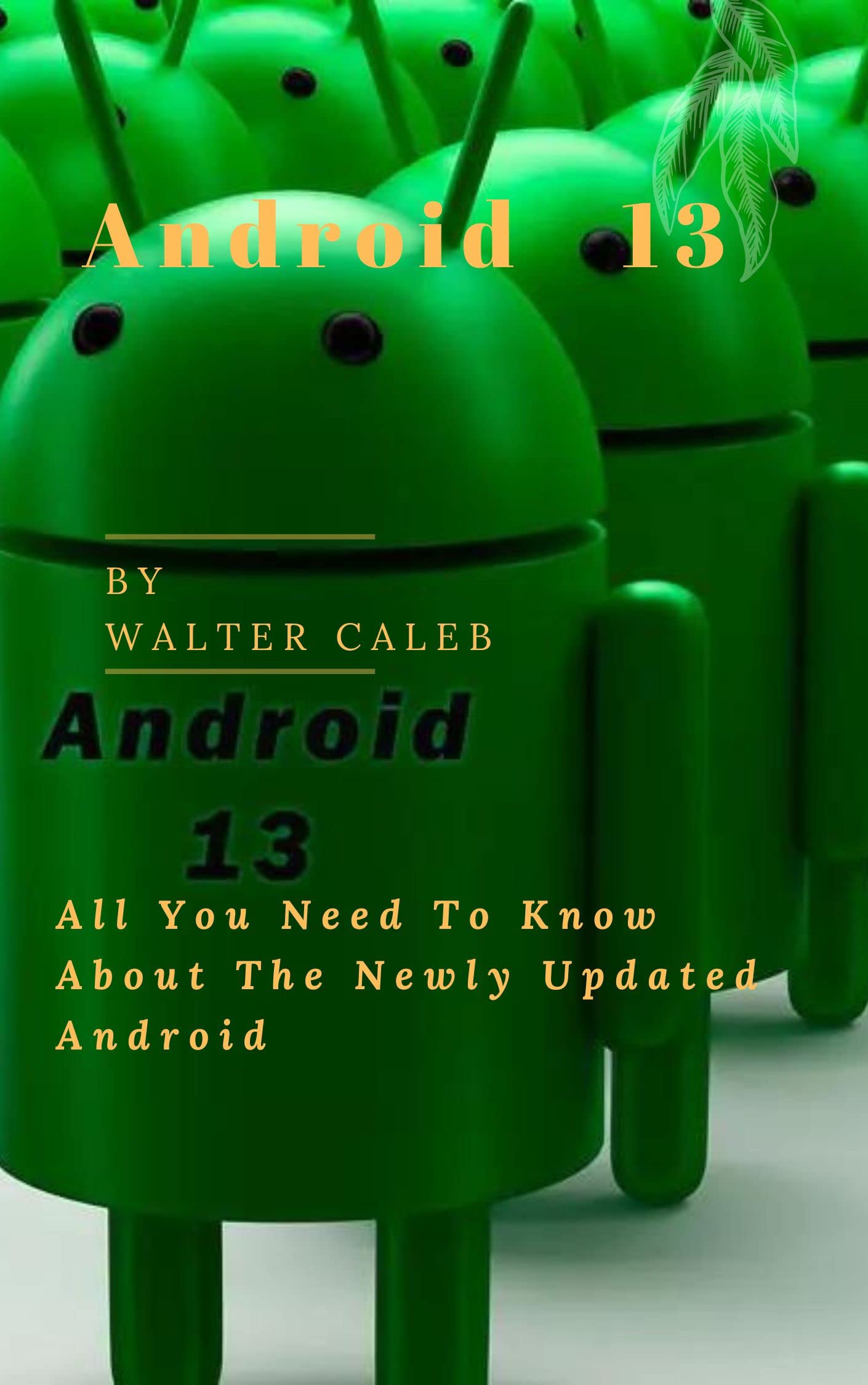 Android 13 : All You Need To Know About The Newly Updated Android