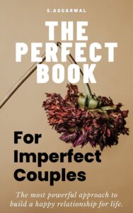 the perfect book for imperfect couples: the most powerful approach to build a happy relationship for life (unlimited happiness for life)