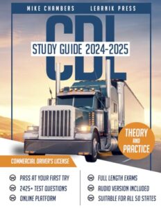 cdl study guide 2024-2025: exam prep book with 2425+ questions and explained answers to pass the commercial driver’s license exam on your first attempt (full length exams for all classes) 2nd edition