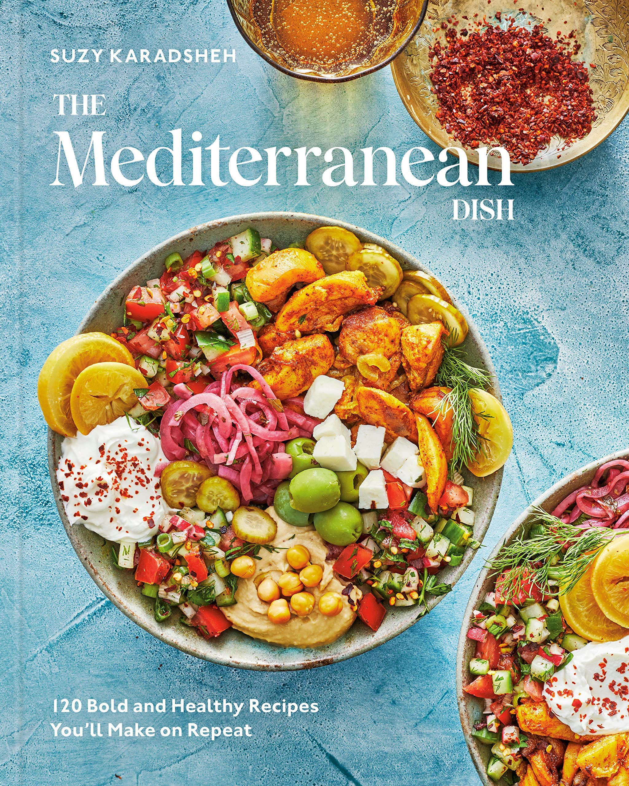 The Mediterranean Dish: 120 Bold and Healthy Recipes You'll Make on Repeat: A Mediterranean Cookbook [Spiral-bound] Suzy Karadsheh