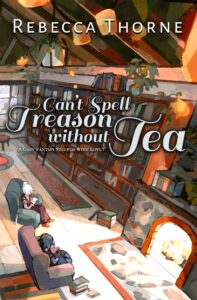 can't spell treason without tea: a cozy fantasy steeped with love (tomes & tea cozy fantasies book 1)