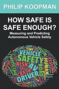 how safe is safe enough?: measuring and predicting autonomous vehicle safety