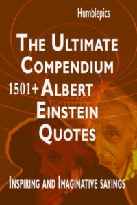 1501+ albert einstein quotes. the ultimate compendium: inspiring and imaginative sayings. (wise people quotes)