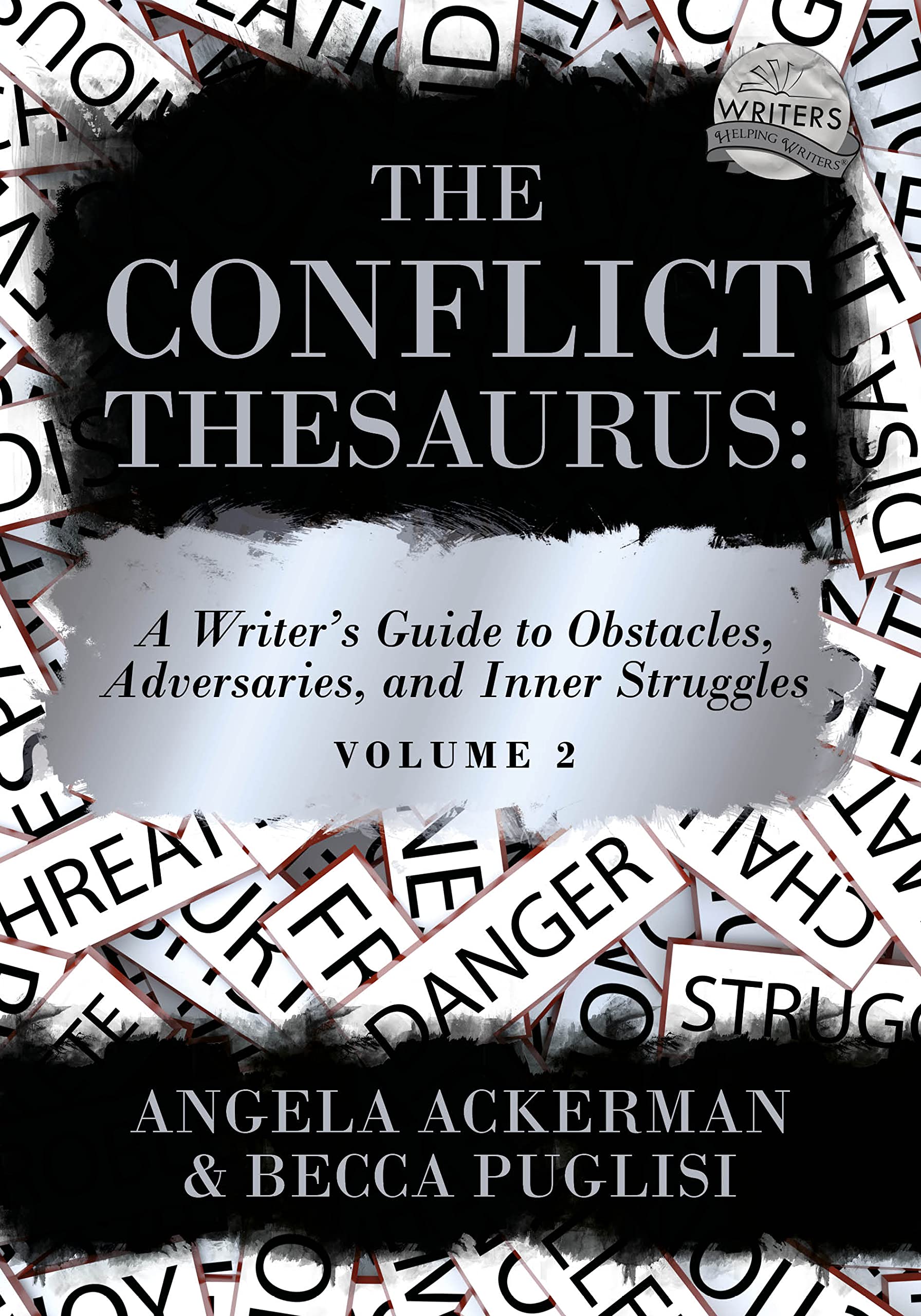 The Conflict Thesaurus: A Writer's Guide to Obstacles, Adversaries, and Inner Struggles (Volume 2) (Writers Helping Writers Series Book 9)