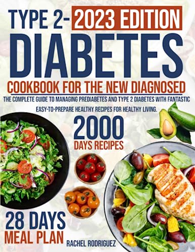 Type 2 Diabetes Cookbook for the Newly Diagnosed: The complete guide to managing prediabetes and type 2 diabetes with fantastic easy-to-prepare healthy recipes for healthy living.