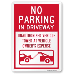 smartsign 14 x 10 inch “no parking in driveway unauthorized vehicles towed” metal sign, 40 mil laminated rustproof aluminium, white and red, made in usa