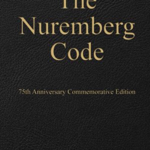 The Nuremberg Code: 75th Anniversary Commemorative Edition (Multi-Language Edition) (Medical System Corruption)