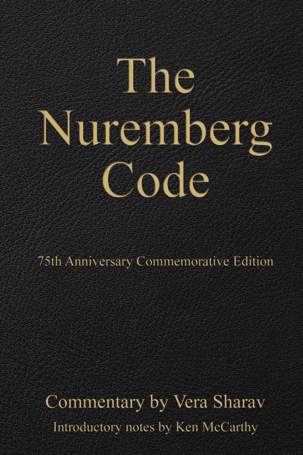 The Nuremberg Code: 75th Anniversary Commemorative Edition (Multi-Language Edition) (Medical System Corruption)