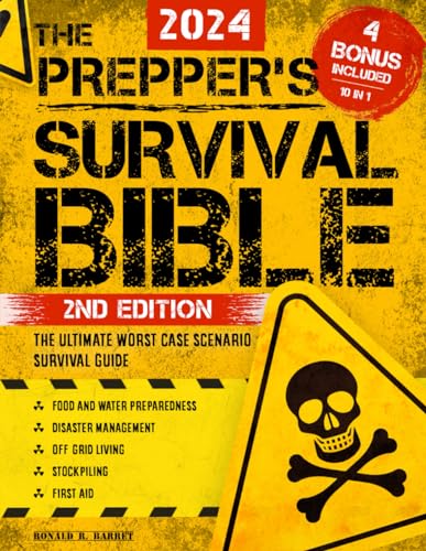 The Prepper’s Survival Bible: The Ultimate Worst-Case Scenario Survival Guide | Food & Water Preparedness, Stockpiling, Disaster Management, First Aid, Bushcraft & Off-Grid Living