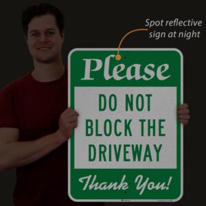 SmartSign 24 x 18 inch “Please Do Not Block Driveway, Thank You” Sign, 80 mil Aluminum, 3M Laminated EG Reflective Material, Green and White, Made in USA