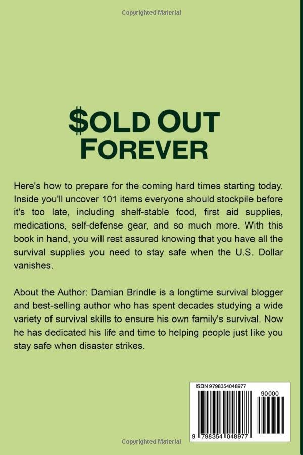 Sold Out Forever: 101 Items to Grab Before the U.S. Dollar Vanishes (The Survival Collection)