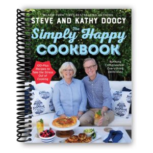 the simply happy cookbook: 100-plus recipes to take the stress out of cooking (the happy cookbook series) [spiral-bound] steve doocy and kathy doocy