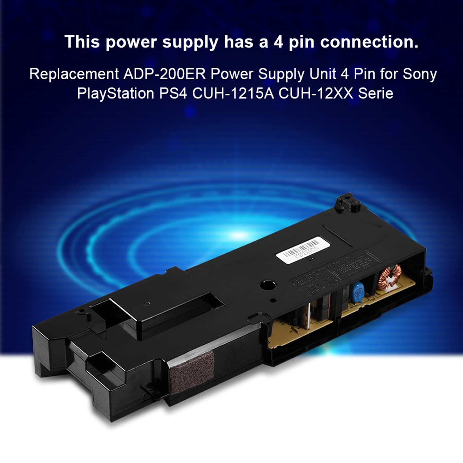 Supply for PS 4, Replacement ADP 200ER Supply Unit 4Pin for PS 4 CUH 1215A, CUH 12XX Serie