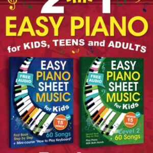 2-in-1 Easy Piano for Kids, Teens and Adults: Piano Sheet Music for Beginners. Theory and Practice. 60 + 60 Songs (one hand + two hands) with Audio