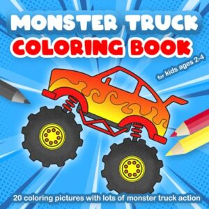 monster truck coloring book for kids ages 2-4: book for toddlers with 20 different monster truck coloring pages