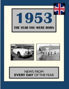 1953 the year you were born: news from every day of the year. a birthday gift book for men and women