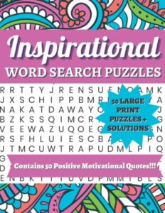 inspirational word search for adults & teens: contains 50 positive motivational quotes!!!