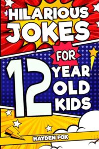 hilarious jokes for 12 year old kids: an awesome lol gag book for tween boys and girls filled with tons of tongue twisters, rib ticklers, side splitters, and knock knocks