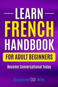 learn french handbook for adult beginners: essential french words and phrases you must know! (learn french for adults)