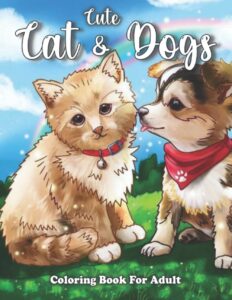 cute cat & dog coloring book for adult: lovable easy cat & dogs coloring book for adult & kids. large print designs for seniors simple and fun designs adorable cat & dogs.