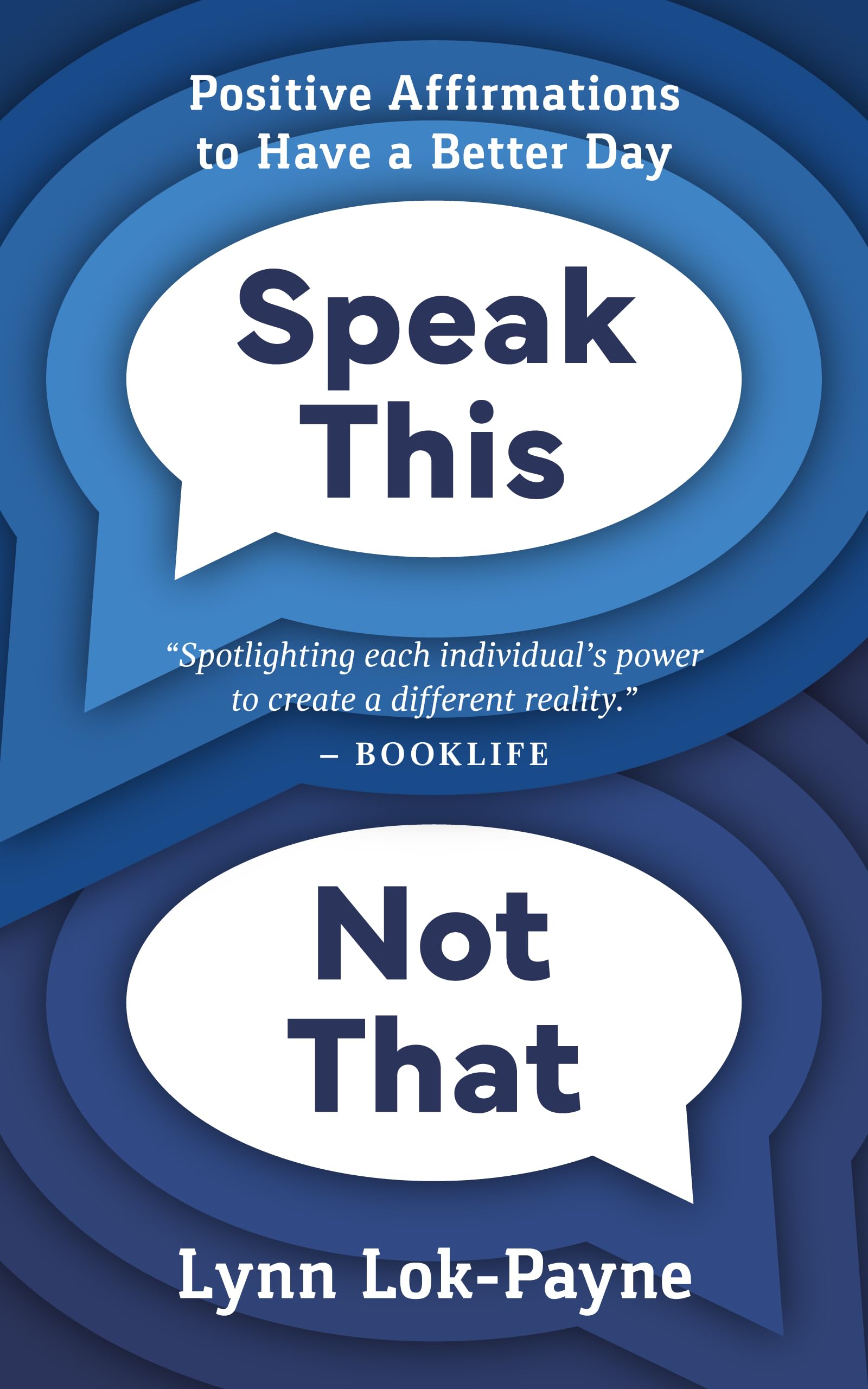 Speak This Not That: Positive Affirmations to Have a Better Day